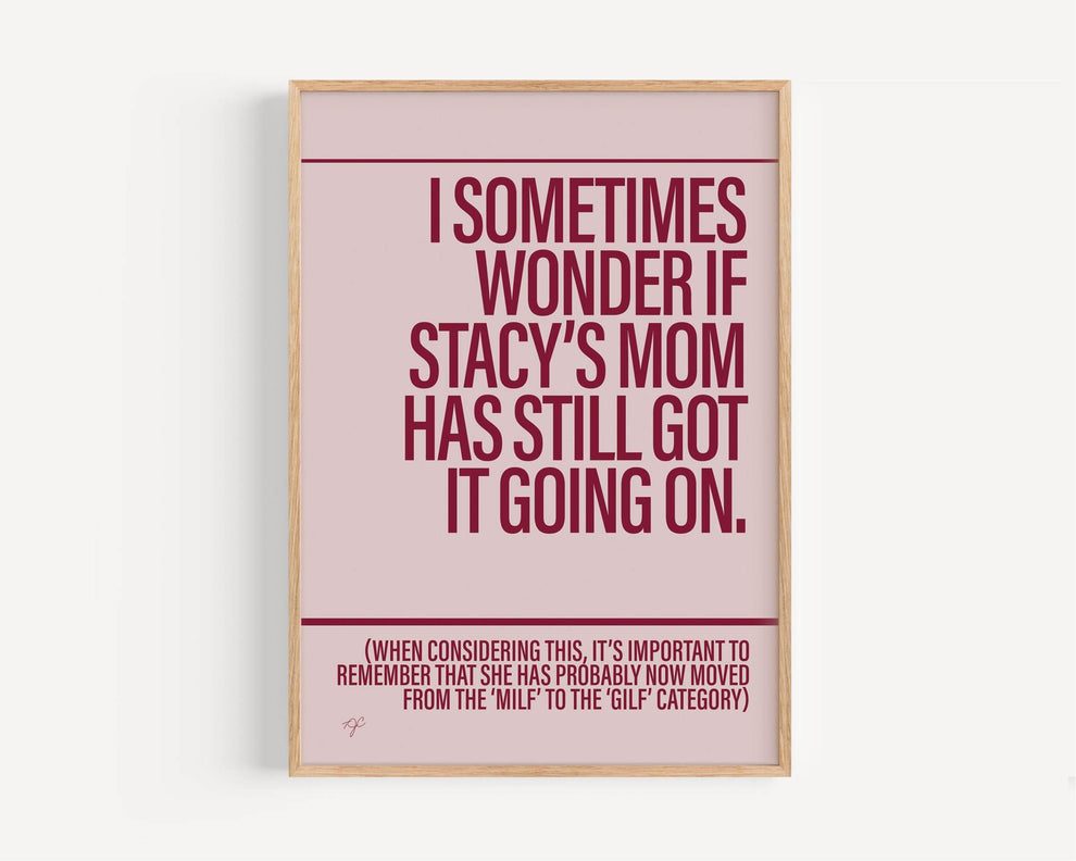 Stacy's Mom print on super high quality matte paper - various colours ...