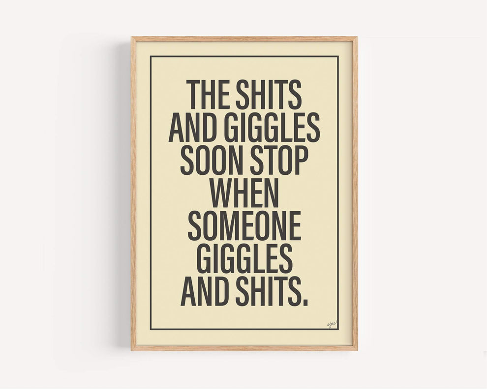 Shits & Giggles print on a super luxury quality matte fine art paper ...